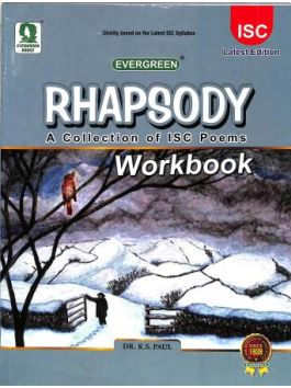 Rhapsody Workbook -A Collection Of ISC Poems- Class 11 - 12