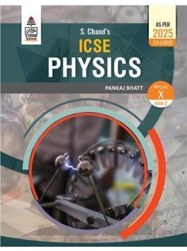 S- Chand-s ICSE Physics Book 2 Class 10 -As Per 2025 Syllabus-
